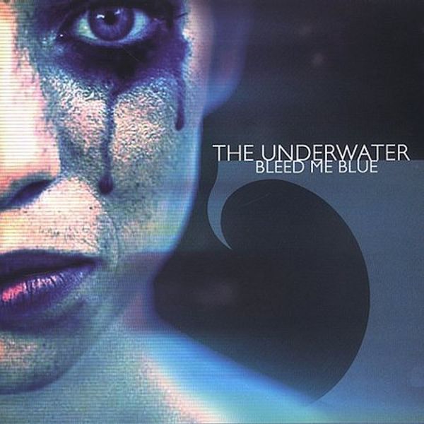 Bleed Me Blue by The Underwater (Album): Reviews, Ratings, Credits ...