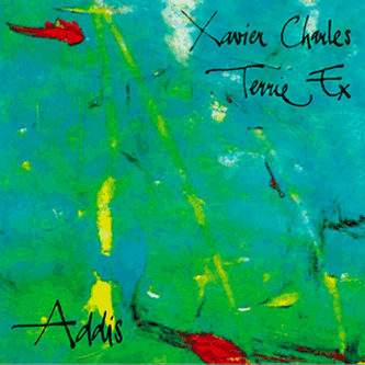 Addis by Xavier Charles & Terrie Ex (Album, Free Improvisation ...