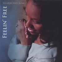 Feelin' Free by Sharrond King (Album): Reviews, Ratings, Credits, Song ...
