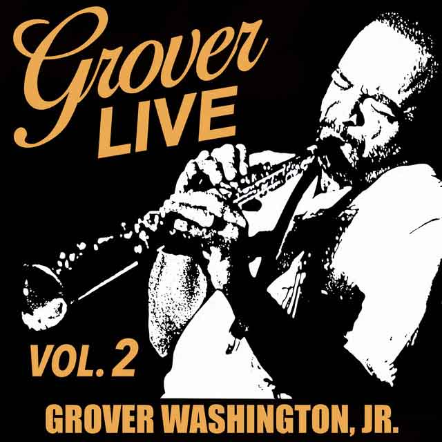 Grover Live (Vol. 2) by Grover Washington, Jr. (Album, Smooth Jazz ...