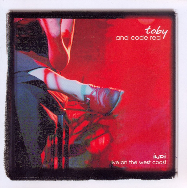 Indi: Live on the West Coast by Toby and Code Red (Album): Reviews ...