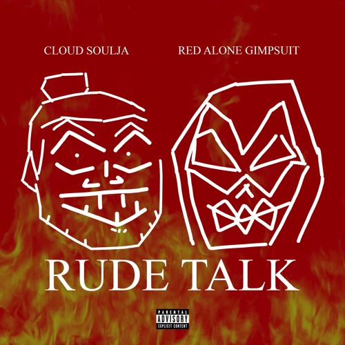 RUDE TALK by Cloud Soulja (Single): Reviews, Ratings, Credits, Song ...