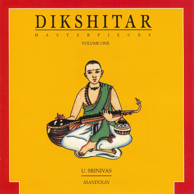 Dikshitar Masterpieces, Vol. 1 by U. Srinivas (Album, Carnatic ...