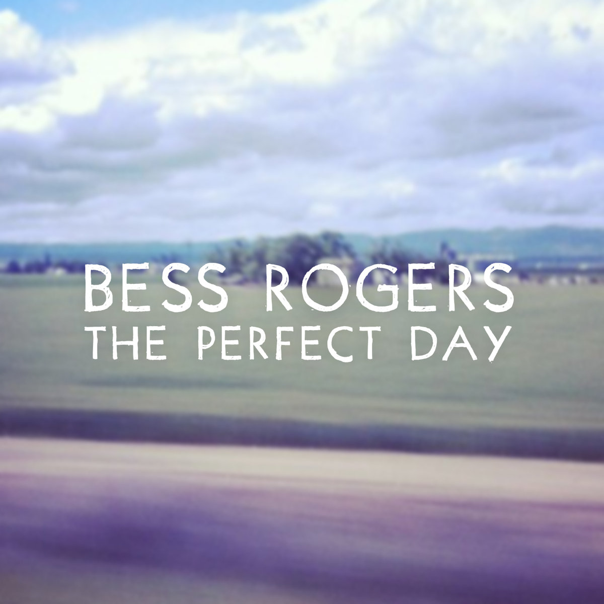 The Perfect Day by Bess Rogers (Single): Reviews, Ratings, Credits ...