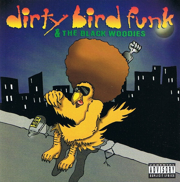Dirty Bird Funk & The Black Woodies by Dirty Bird Funk & The Black ...
