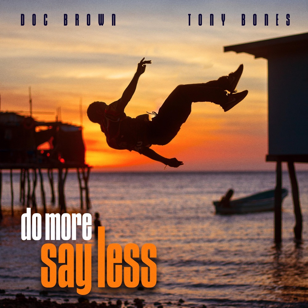 Do More Say Less by Doc Brown & Tony Bones the Producer (Album, Jazz ...