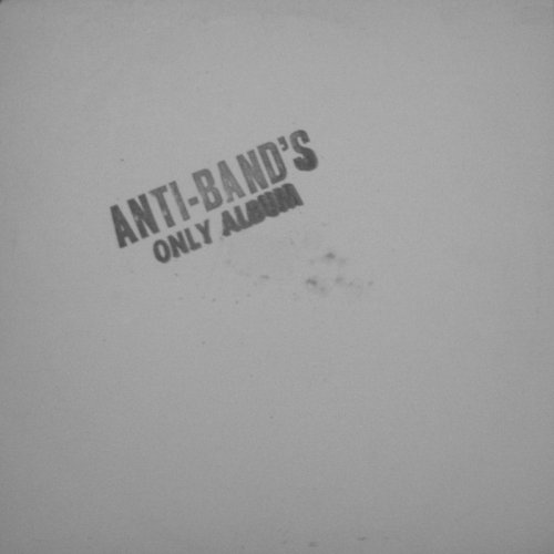 Anti-Band Albums: songs, discography, biography, and listening guide ...