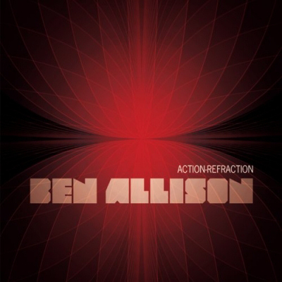 Action-Refraction by Ben Allison (Album; Palmetto; 2149): Reviews, Ratings, Credits, Song list ...