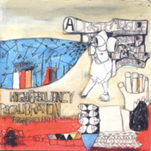 High Frequency Recalibration by A Drastic Measure (Album): Reviews ...