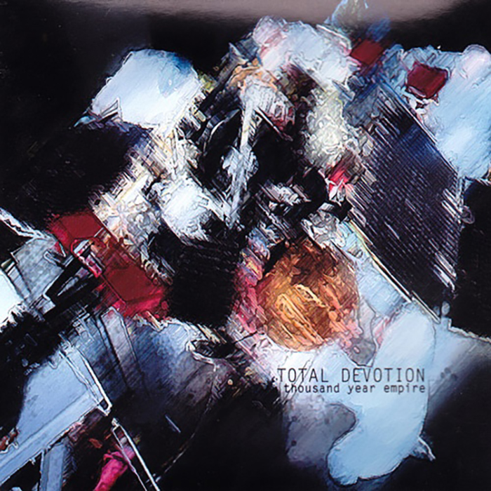 Thousand Year Empire by Total Devotion (Album; FL0074): Reviews, Ratings, Credits, Song list ...