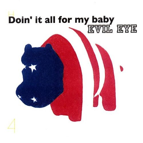 Doin’ It All For My Baby by Evil Eye (Album): Reviews, Ratings, Credits ...