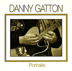Portraits by Danny Gatton (Compilation): Reviews, Ratings, Credits ...