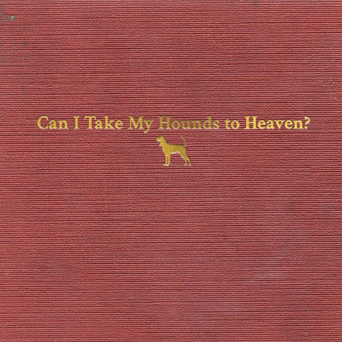 Can I Take My Hounds to Heaven? by Tyler Childers (Album, Progressive ...