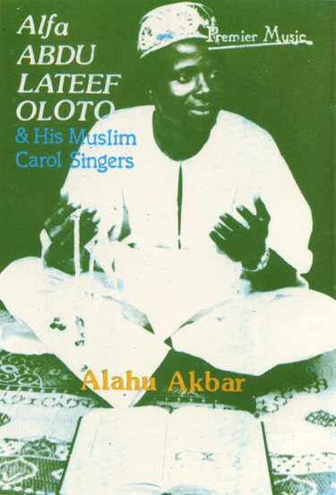 Alahu Akbar by Alfa Abdu Lateef Oloto & His Muslim Carol Singers (Album ...