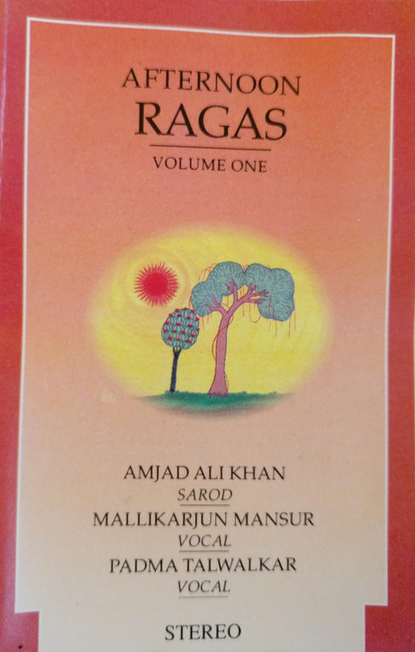Afternoon Ragas - Volume One by Amjad Ali Khan, Mallikarjun Mansur & Padma Talwalkar (Album ...