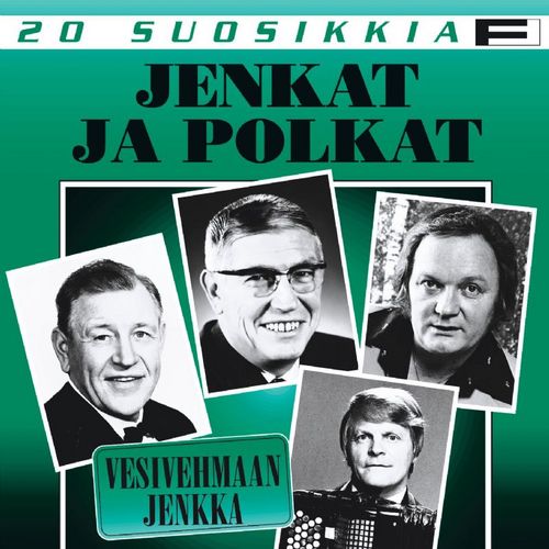 20 suosikkia: Jenkat ja polkat - Vesivehmaan jenkka by Various Artists ...
