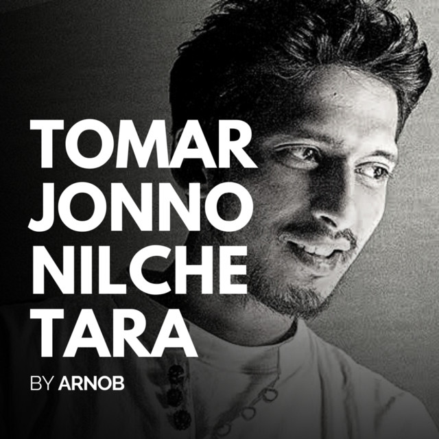 Tomar jonno nilche tara by Arnob (Single): Reviews, Ratings, Credits ...