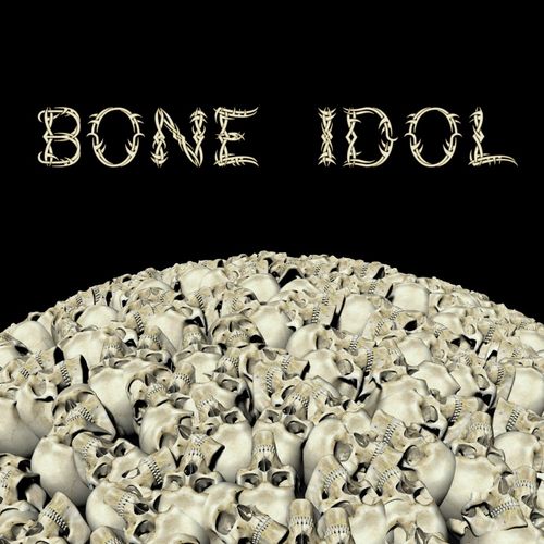 Bone Idol by Bone Idol (Album): Reviews, Ratings, Credits, Song list ...