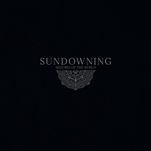 Seizures of the World by Sundowning (Album, Atmospheric Sludge Metal ...