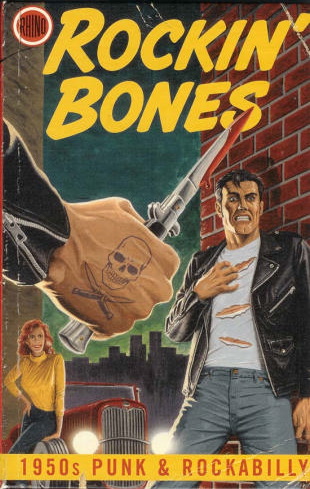 Rockin' Bones: 1950s Punk & Rockabilly by Various Artists (Compilation ...