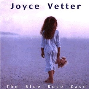 The Blue Rose Case by Joyce Vetter (Album): Reviews, Ratings, Credits ...