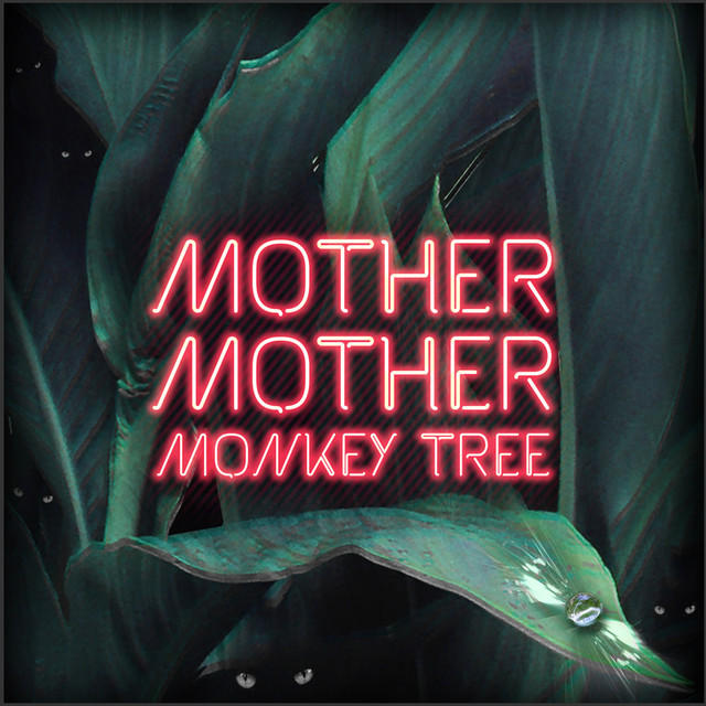 Monkey Tree [UK Mix] by Mother Mother (Single): Reviews, Ratings ...