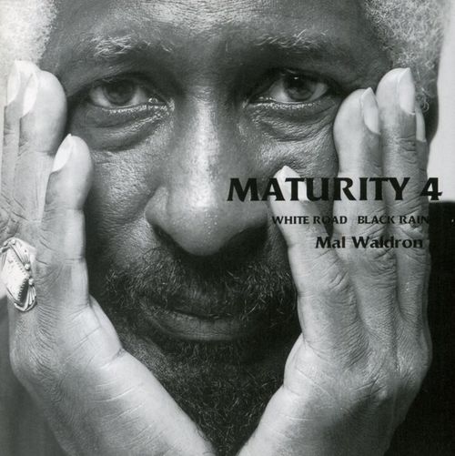 Maturity 4 / White Road Black Rain by Mal Waldron (Album, Avant-Garde ...