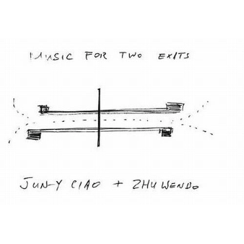 Music for Two Exits by 朱文博 [Zhu Wenbo] & Jun-Y Ciao (Album): Reviews ...