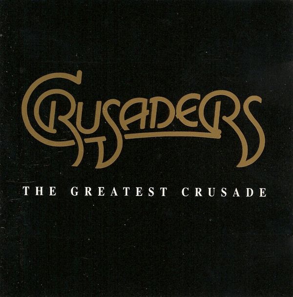 The Greatest Crusade by The Crusaders (Compilation): Reviews, Ratings ...