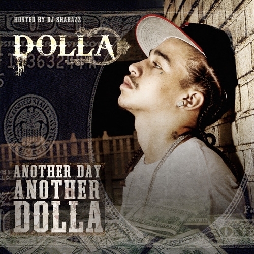 Another Day Another Dolla by Dolla (Mixtape): Reviews, Ratings, Credits, Song list - Rate Your Music