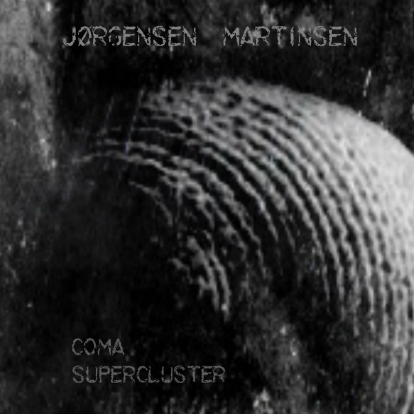 Coma Supercluster by Jørgensen / Martinsen (Album, Dark Ambient ...