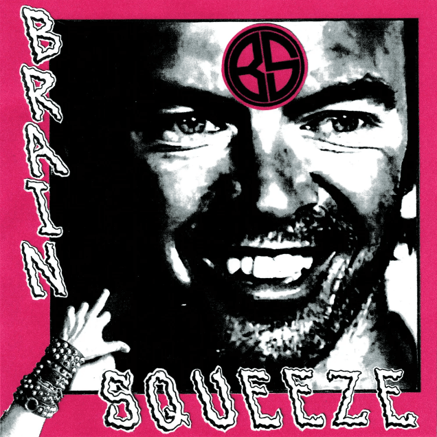 Brain Squeeze Albums: songs, discography, biography, and listening guide - Rate Your Music