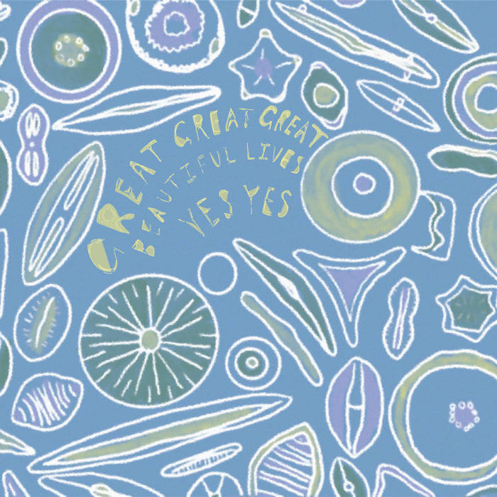 Great Great Great Beautiful Lives Yes Yes Albums: songs, discography ...