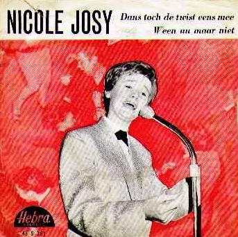 Dans toch de twist eens mee / Ween nu maar niet by Nicole Josy (Single ...