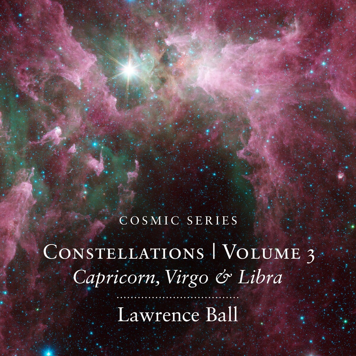 Constellations Volume 3 by Lawrence Ball (Album): Reviews, Ratings ...