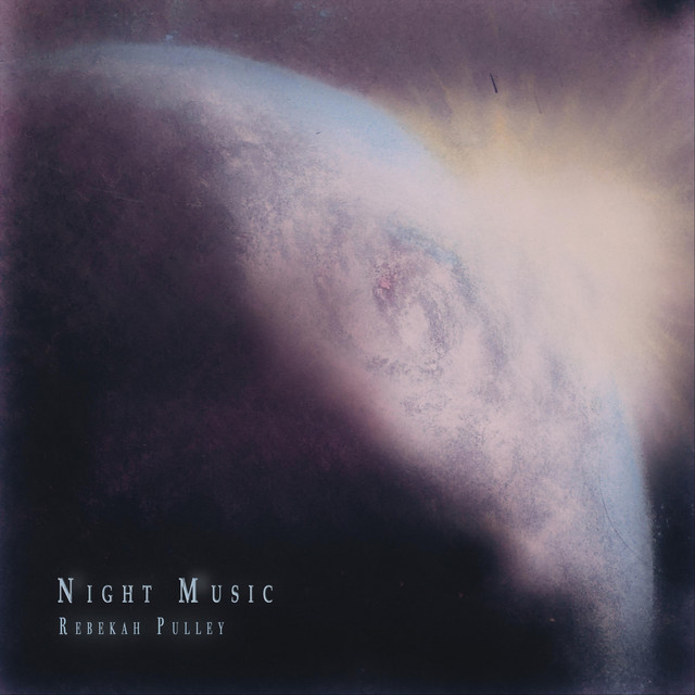 Night Music by Rebekah Pulley (Album): Reviews, Ratings, Credits, Song ...