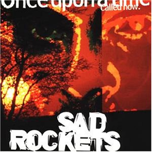 Once Upon a Time Called Now by Sad Rockets (Album, Downtempo): Reviews ...