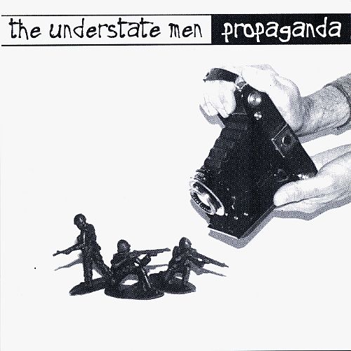 Propaganda by The Understate Men (Album): Reviews, Ratings, Credits, Song list - Rate Your Music