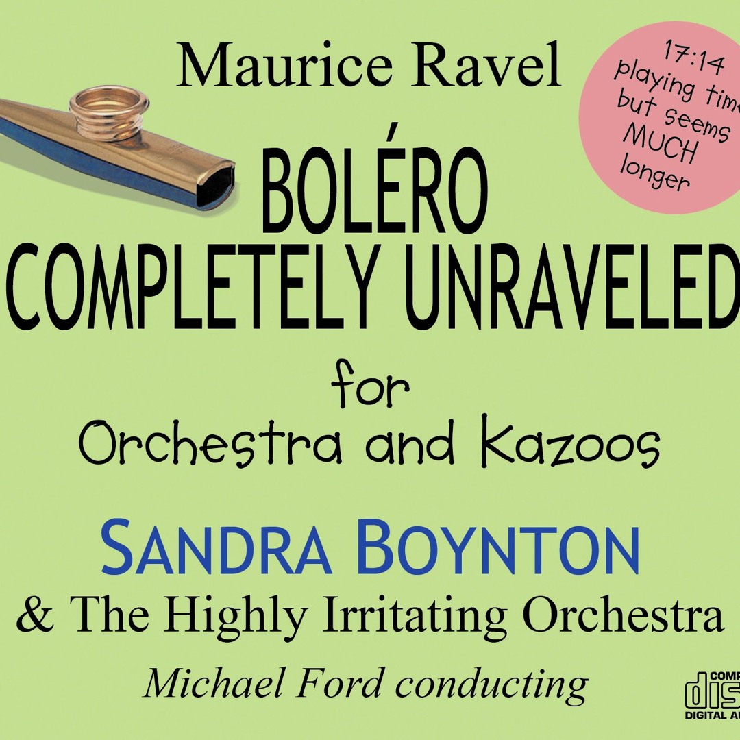Bolero Completely Unraveled by Sandra Boynton / Michael Ford (Album ...
