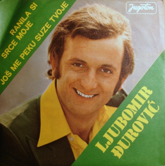Ranila si srce moje / Još me peku suze tvoje by Ljubomir Đurović ...