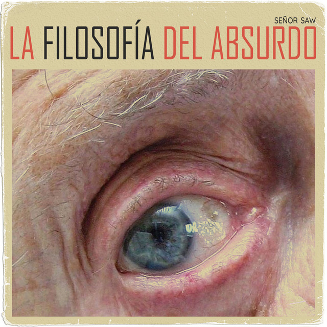 La Filosofía Del Absurdo by Señor Saw (Album): Reviews, Ratings ...