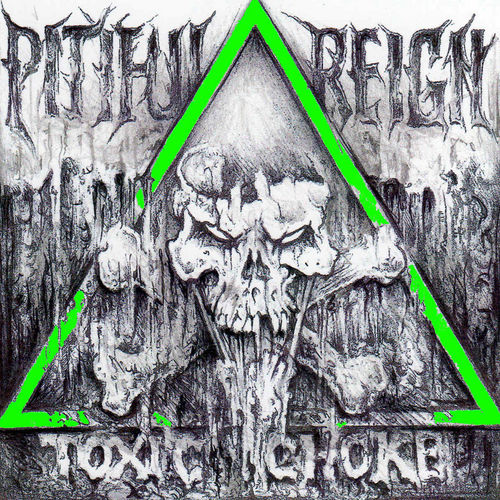 Toxic Choke by Pitiful Reign (Album, Thrash Metal): Reviews, Ratings ...
