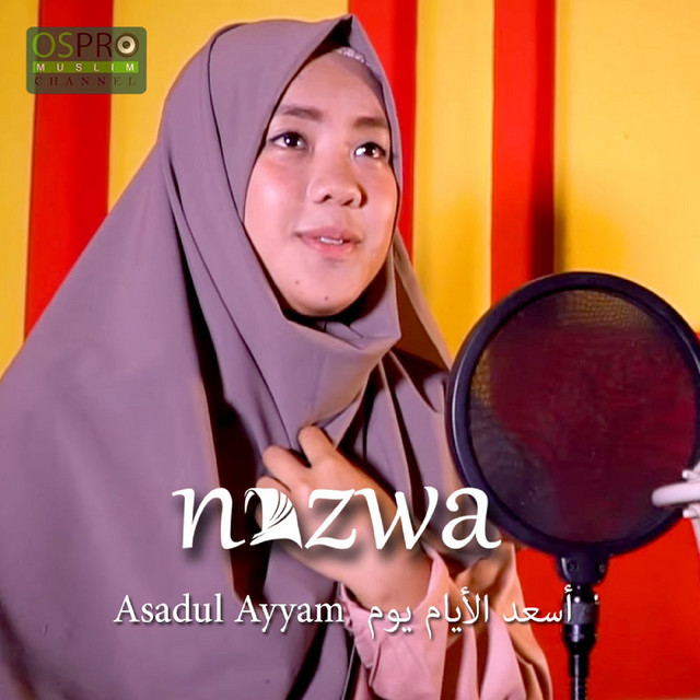 Asadul Ayyam أسعد الأيام يوم by Nazwa (Single, Qasidah modern): Reviews, Ratings, Credits, Song ...