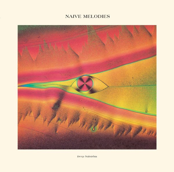 Naive Melodies by Deep Nalström (Album, Tribal Ambient): Reviews ...