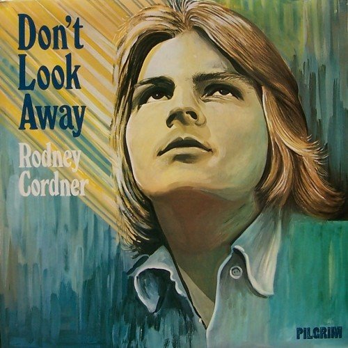 Don’t Look Away by Rodney Cordner (Album; Pilgrim 419): Reviews ...