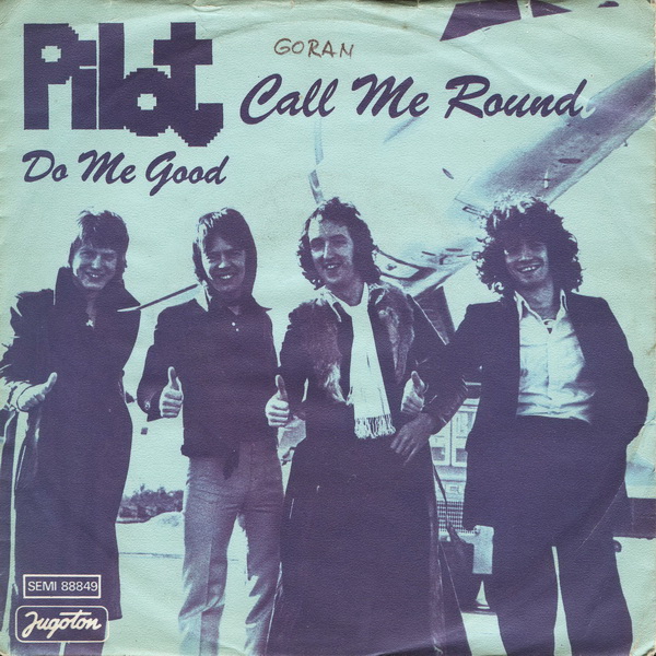 Call Me Round / Do Me Good by Pilot (Single; Jugoton; SEMI-88849 ...