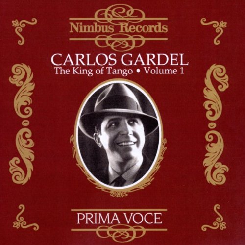 The King of Tango, Vol. 1: 1927-1930 by Carlos Gardel (Compilation ...