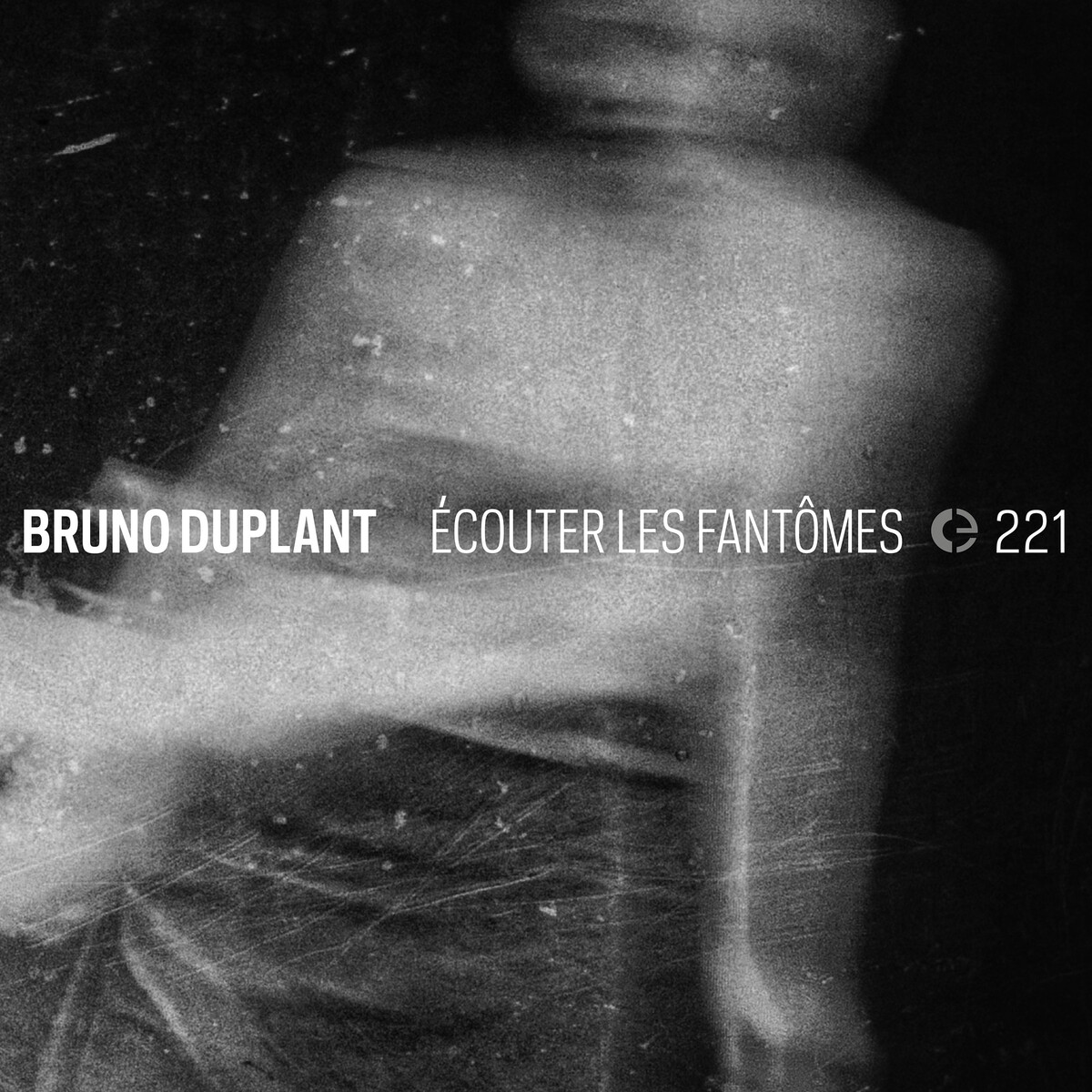 Écouter les fantômes by Bruno Duplant (Album): Reviews, Ratings ...