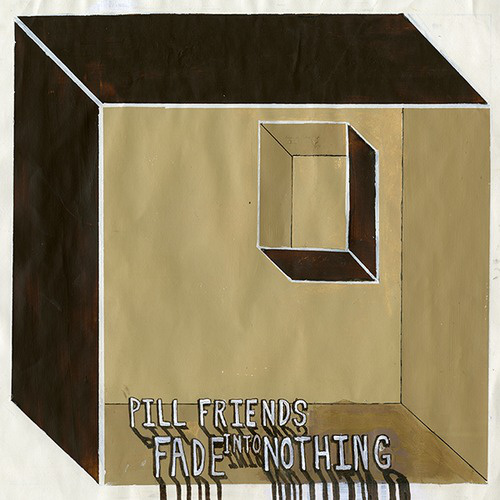 Fade Into Nothing by Pill Friends (EP, Indie Rock): Reviews, Ratings ...