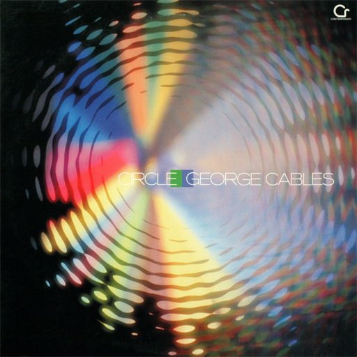 Circle by George Cables (Album): Reviews, Ratings, Credits, Song list ...